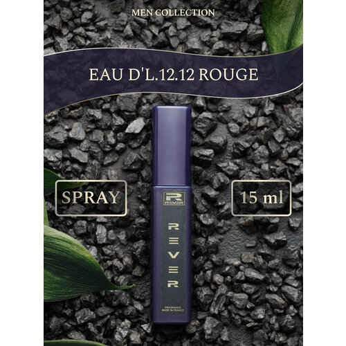G128/Rever Parfum/Collection for men/EAU D'L.12.12 ROUGE/15 мл