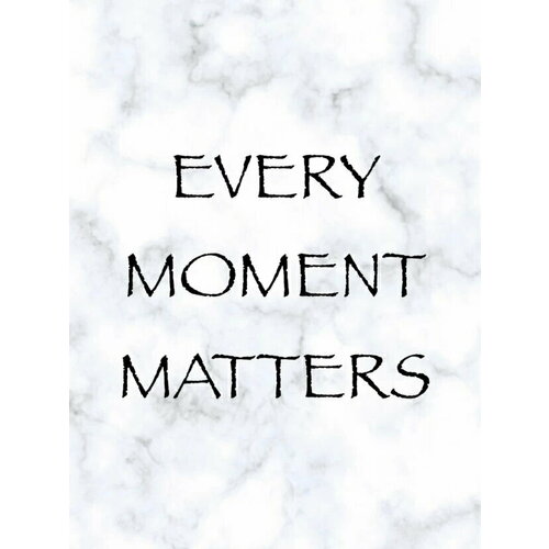Плакат, постер на холсте Motivation/Надпись/Every moment Matters/искусство/арт/абстракция/творчество. Размер 21 на 30 см