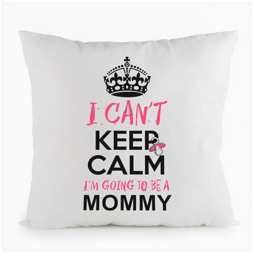 Подушка CoolPodarok Семья I cant keep calm Я не могу сохранять спокойствие Я собираюсь быть мамой