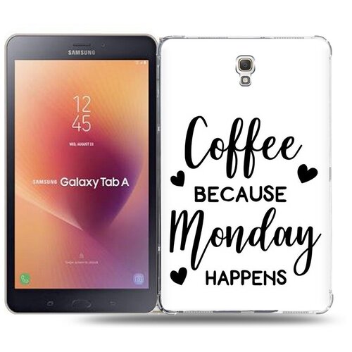 Чехол задняя-панель-накладка-бампер MyPads кофе и понедельник стал счастливым для Samsung Galaxy Tab A 8.0 (2017) SM-T380/T380/T385 противоударный
