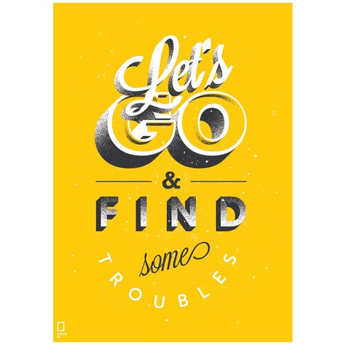 Мотивационный интерьерный постер "Let's Go Find Some Troubles" размера 60х90см 600*900 мм без рамы в тубусе для декора комнаты офиса дома
