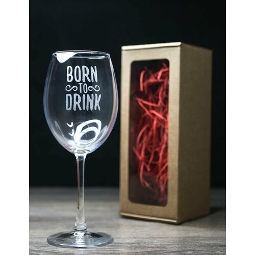 Бокал с гравировкой BORN TO DRINK в подарок подруге, любимой / Фужер для вина с прикольной надписью в подарочной коробке