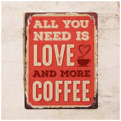 Жестяная табличка Love and more coffee, металл, 30Х40 см