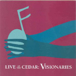 Various Artists: Live at the Cedar: Visionaries (1 CD)