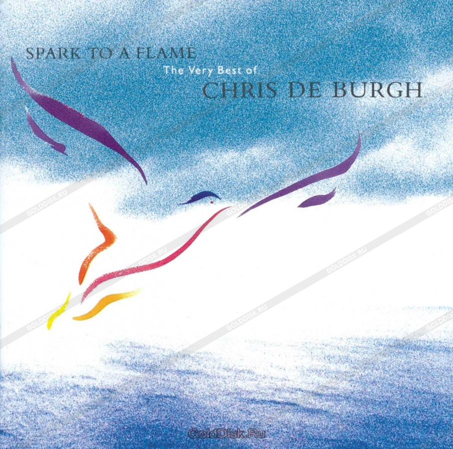 Burgh, Chris De Spark To A Flame