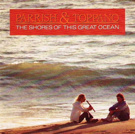 Parrish & Toppano: Shores of this great ocean (1 CD)