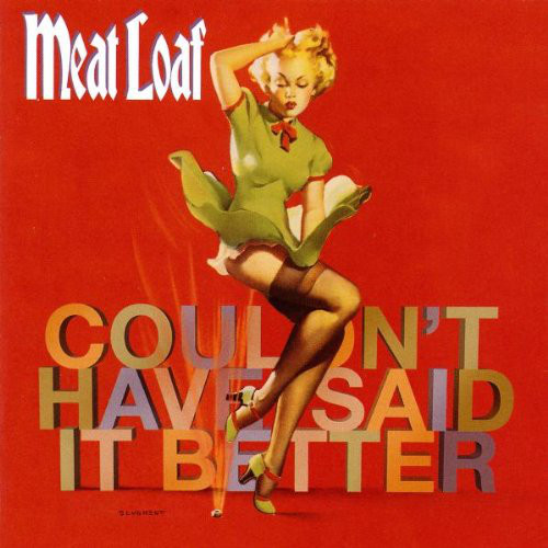 Meat Loaf: Couldn't Have Said It Better (2 CD)